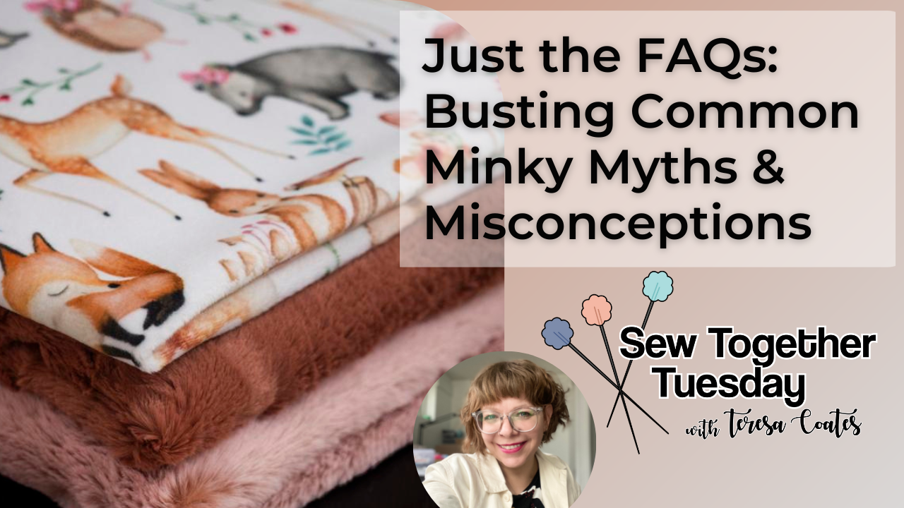 STT is BACK for Season 11! Busting Common Minky Myths & Misconceptions About Cuddle Fabric
